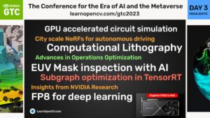 NVIDIA Spring GTC 2023 Day 3: Digging deeper into Deep Learning, Semiconductors & more!